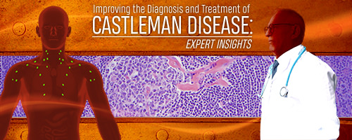 Updates in the Diagnosis and Treatment of Castleman Disease: Expert ...